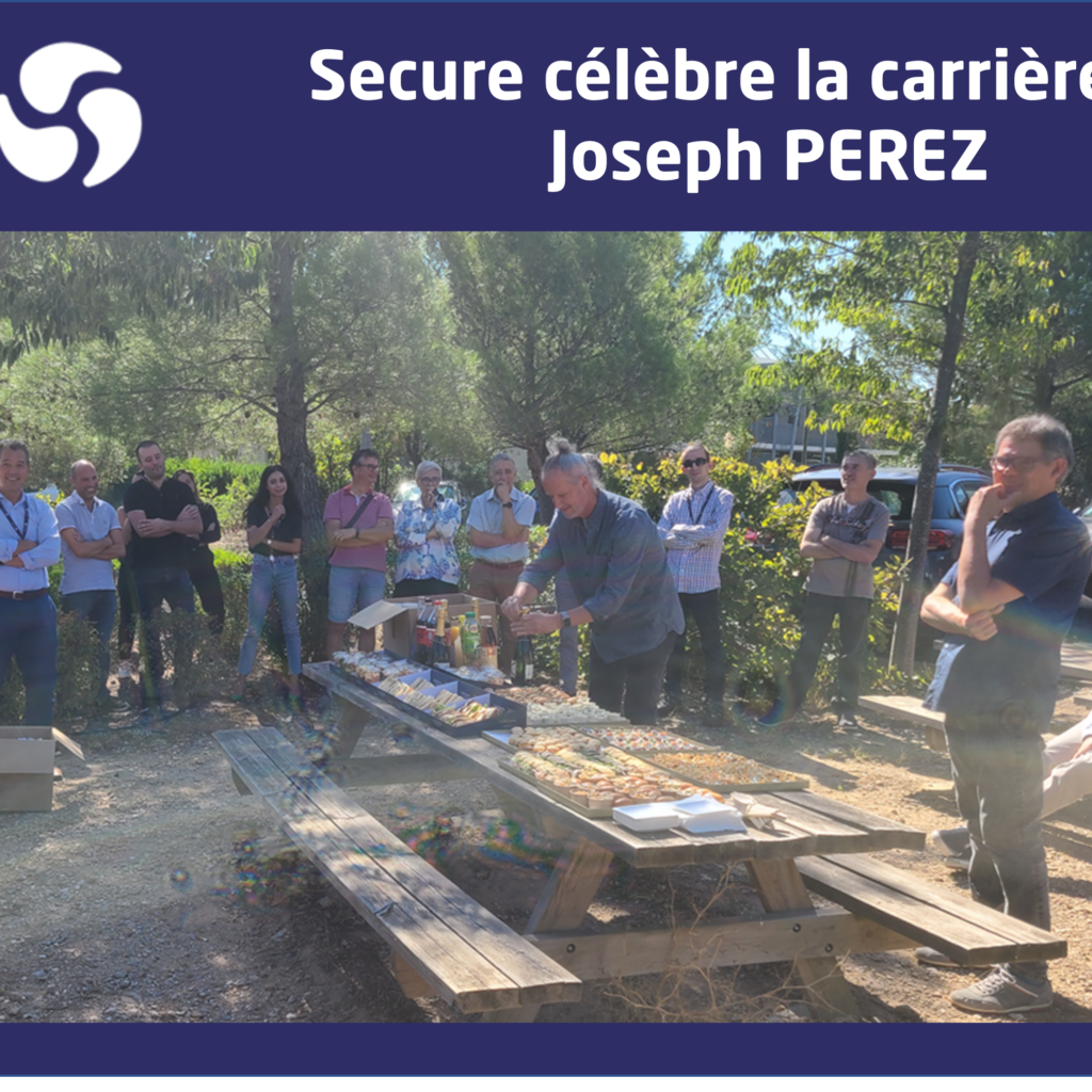 Secure célèbre la carrière de Joseph PEREZ - Secure Systems